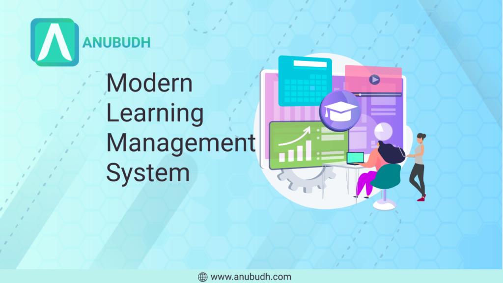Why should businesses adopt a modern Learning Management System? - Anubudh